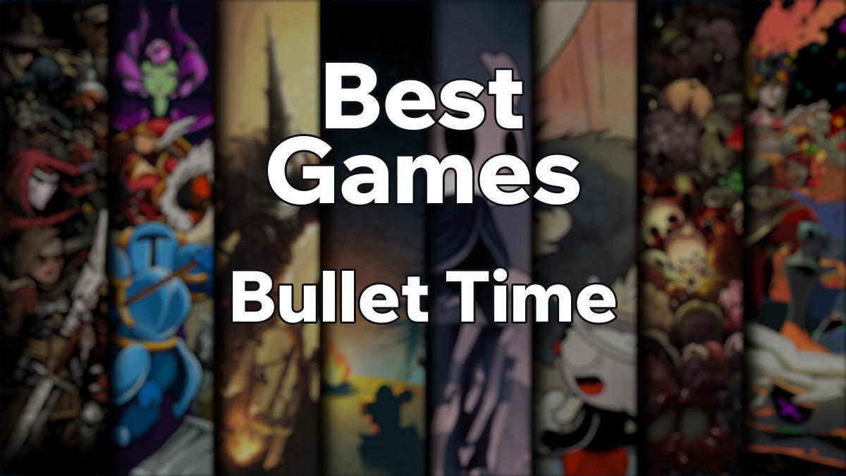 Best Bullet Time Games on Steam · April 2026 · wasdland.com