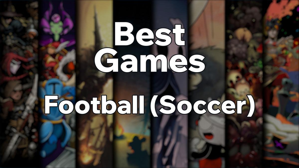 Best Football (Soccer) Games on Steam · May 2026 · wasdland.com