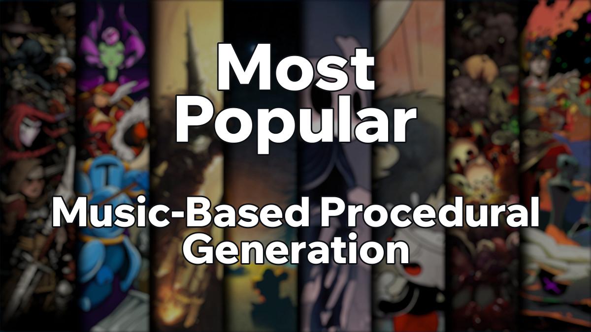 Most Popular Music-Based Procedural Generation Games on Steam · March ...